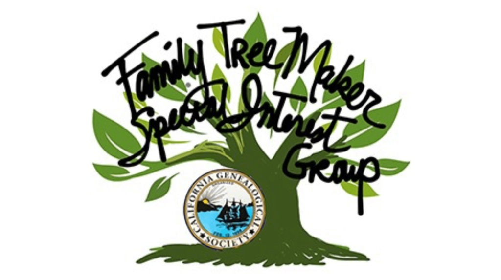 Family Tree Maker Special Interest Group | California Genealogical Society